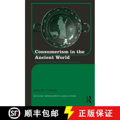 【3-4周达】精装 Consumerism in the Ancient World : Imports and Identity Construction [9780415893794]