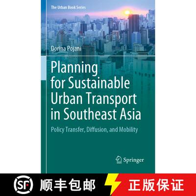 【3-4周达】Planning for Sustainable Urban Transport in Southeast Asia: Policy Transfer, Diffusion, an... [9783030419776]