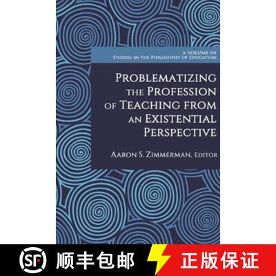 【3-4周达】精装 Problematizing the Profession of Teaching From an Existential Perspective [9781648029455]