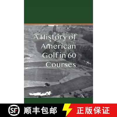 【3-4周达】A History of American Golf in 60 Courses [9798232812164]