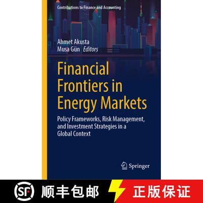 【3-4周达】精装 Financial Frontiers in Energy Markets : Policy Frameworks, Risk Management, and Inves... [9783032167378]