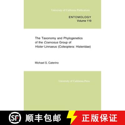 【3-4周达】The Taxonomy and Phylogenetics of the Coenosus Group of Hister Linnaeus, Volume 119: (cole... [9780520098312]