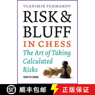 【3-4周达】Risk & Bluff in Chess: The Art of Taking Calculated Risks [9789056915957]