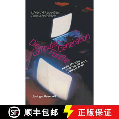 【3-4周达】Die Fünfte Computer-Generation: Künstliche Intelligenz und die Herausforderung Japans an... [9783034865296]