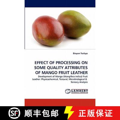 【3-4周达】Effect of Processing on Some Quality Attributes of Mango Fruit Leather [9783844306293]