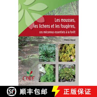 【3-4周达】Les Mousses, les Lichens et les Fougères: Ces Méconnus Essentiels à la Forêt [Mosses, ... [9782916525617]