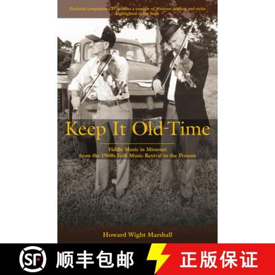【3-4周达】Keep It Old-Time: Fiddle Music in Missouri from the 1960s Folk Music Revival to the Present [9780826222695]