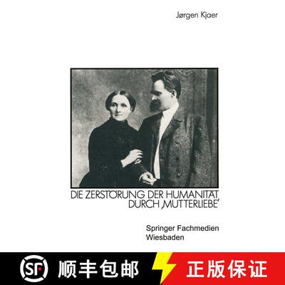【3-4周达】Friedrich Nietzsche : Die Zerstörung der Humanität durch Mutterliebe' [9783531120652]