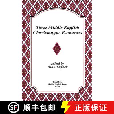 【3-4周达】Three Middle English Charlemagne Romances [9780918720443]