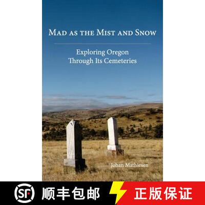 【3-4周达】Mad as the Mist and Snow: Exploring Oregon Through Its Cemeteries [9780979647550]