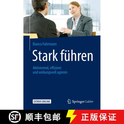 【3-4周达】Stark führen: Aktivierend, effizient und wirkungsvoll agieren (1. Aufl. 2018) (1. Aufl. 2... [9783658166052]