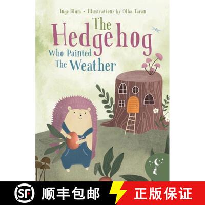 【3-4周达】The Hedgehog Who Painted the Weather: A Heartwarming Tale of Magic, Friendship, and Nature [9783949514586]