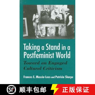 【3-4周达】Taking a Stand in a Postfeminist World : Toward an Engaged Cultural Criticism [9780791447161]
