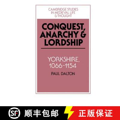 预订 精装 Conquest, Anarchy and Lordship: Yorkshire, 1066–1154 - Conquest, Anarchy and Lordship: Yor... [9780521450980]
