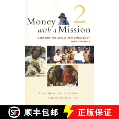 【3-4周达】Money with a Mission Volume 2 : Managing the Social Performance of Microfinance [9781853396151]