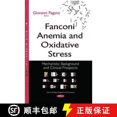 【3-4周达】Fanconi Anemia and Oxidative Stress: Mechanistic Background and Clinical Prospects *Editor... [9781634822978]