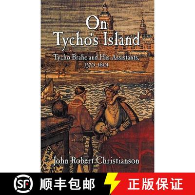【3-4周达】On Tycho's Island: Tycho Brahe and His Assistants, 1570 1601 [9780521101066]