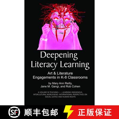 【3-4周达】精装 Deepening Literacy Learning: Art and Literature Engagements in K-8 Classrooms (Hc) [9781607524588]