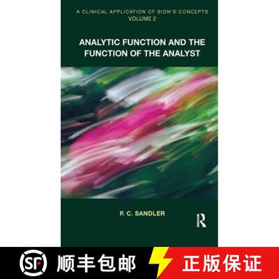 【3-4周达】Clinical Application of Bion's Concepts: Analytic Function and the Function of the Analyst [9781780490083]