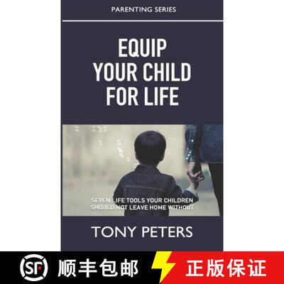 【3-4周达】Equip Your Child For Life: Seven Tools Your Children Should Not Leave Home Without [9781874332664]