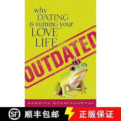 【3-4周达】Outdated: Why Dating Is Ruining Your Love Life [9781580053327]
