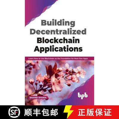 【3-4周达】Building Decentralized Blockchain Applications: Learn How to Use Blockchain as the Foundat... [9789389898620]