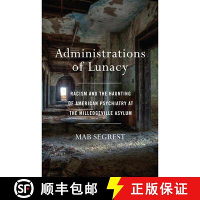 【3-4周达】精装 Administrations of Lunacy : Racism and the Haunting of American Psychiatry at the Mil... [9781620972977]