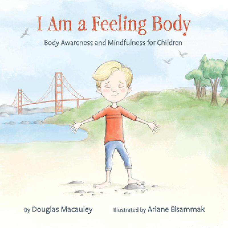 【4周达】I Am a Feeling Body: Body Awareness and Mindfulness for Children ...