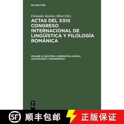 【3-4周达】精装 Actas del XXIII Congreso Internacional de Lingüística y Filología Románica, Volum... [9783484503977]
