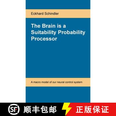 【3-4周达】The Brain is a Suitability Probability Processor: A macro model of our neural control system [9783000649318]