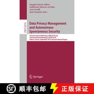 【3-4周达】Data Privacy Management and Autonomous Spontaneous Security: 5th International Workshop, D... [9783642193477]