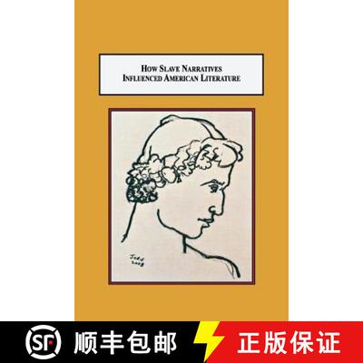 【3-4周达】How Slave Narratives Influenced American Literature: A Source for Herman Melville's Billy ... [9780773408494]