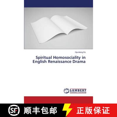 预订 Spiritual Homosociality in English Renaissance Drama [9783659801396]