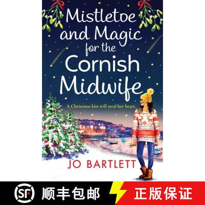 【3-4周达】Mistletoe and Magic for the Cornish Midwife: The BRAND NEW instalment in the top 10 bestse... [9781801620109]