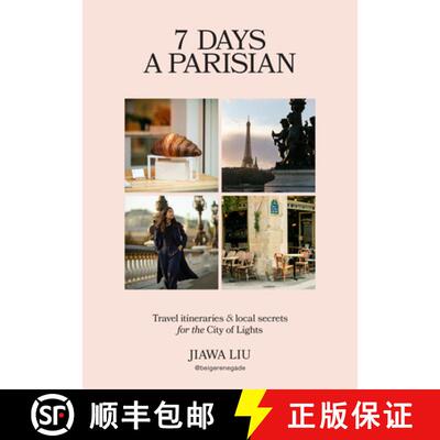 【3-4周达】精装 7 Days a Parisian: Travel Itineraries and Local Secrets for the City of Lights [9781761500817]