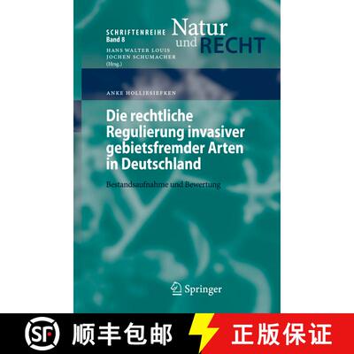 【3-4周达】Die rechtliche Regulierung invasiver gebietsfremder Arten in Deutschland: Bestandsaufnahme... [9783540710141]