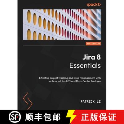 预订 Jira 8 Essentials - Sixth Edition: Effective project tracking and issue management with enhanced... [9781803232652]