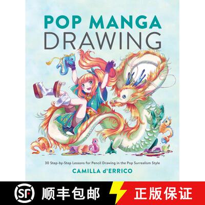 【3-4周达】Pop Manga Drawing: 30 Step-by-Step Lessons for Pencil Drawing in the Pop Surrealism Style [9780399581502]