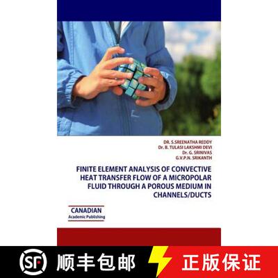 【3-4周达】Finite Element Analysis of Convective Heat Transfer Flow of a Micropolar Fluid through a P... [9781926488127]