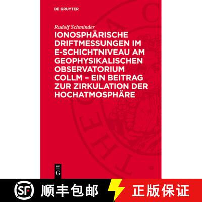 【3-4周达】Ionosphärische Driftmessungen Im E-Schichtniveau Am Geophysikalischen Observatorium Collm... [9783112772782]