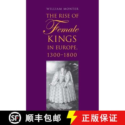 【3-4周达】精装 The Rise of Female Kings in Europe, 1300–1800 [9780300173277]
