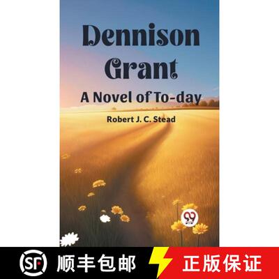 【3-4周达】Dennison Grant A Novel Of To-Day [9789361158858]