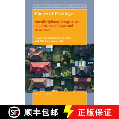 预订 精装 Places of Privilege: Interdisciplinary Perspectives on Identities, Change and Resistance [9789004381391]