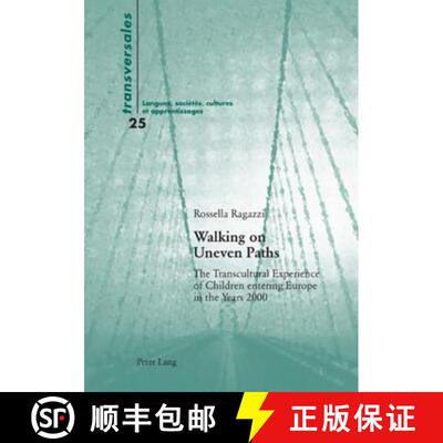 预订 Walking on Uneven Paths: The Transcultural Experience of Children Entering Europe in the Years 2000 [9783034300421]
