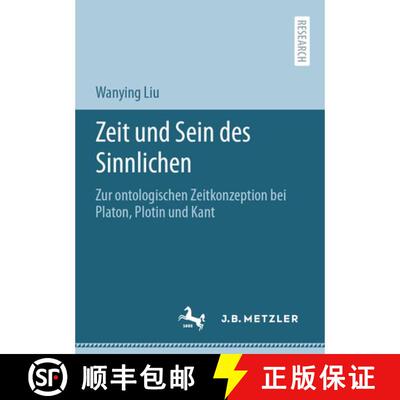 【3-4周达】Zeit und Sein des Sinnlichen : Zur ontologischen Zeitkonzeption bei Platon, Plotin und Kan... [9783662619230]