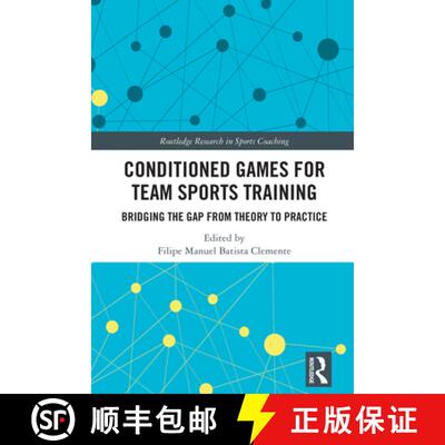 【3-4周达】Conditioned and Small-Sided Games for Team Sports Training: Bridging the Gap from Theory t... [9781032829227]