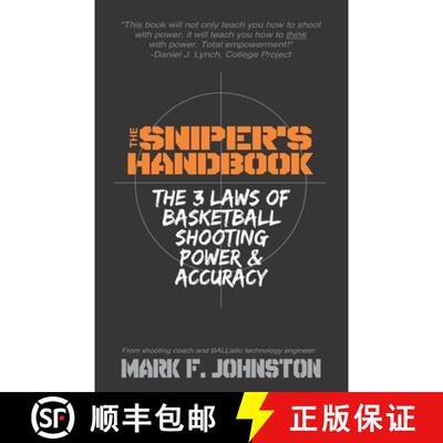 【3-4周达】The Sniper's Handbook: The 3 Laws of Basketball Shooting Power & Accuracy [9780966391725]