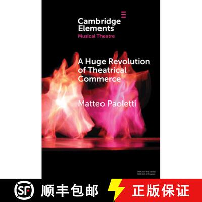 预订 A Huge Revolution of Theatrical Commerce: Walter Mocchi and the Italian Musical Theatre Business... [9781108790482]