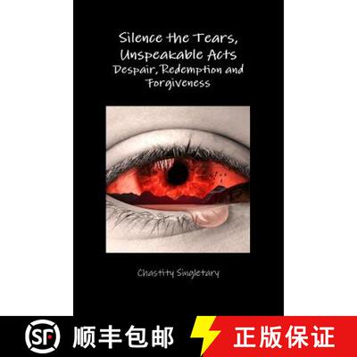 【3-4周达】Silence the Tears, Unspeakable Acts Despair, Redemption and Forgiveness [9780359583980]
