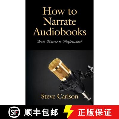 【3-4周达】How to Narrate Audiobooks: From Novice to Professional [9798885311915]